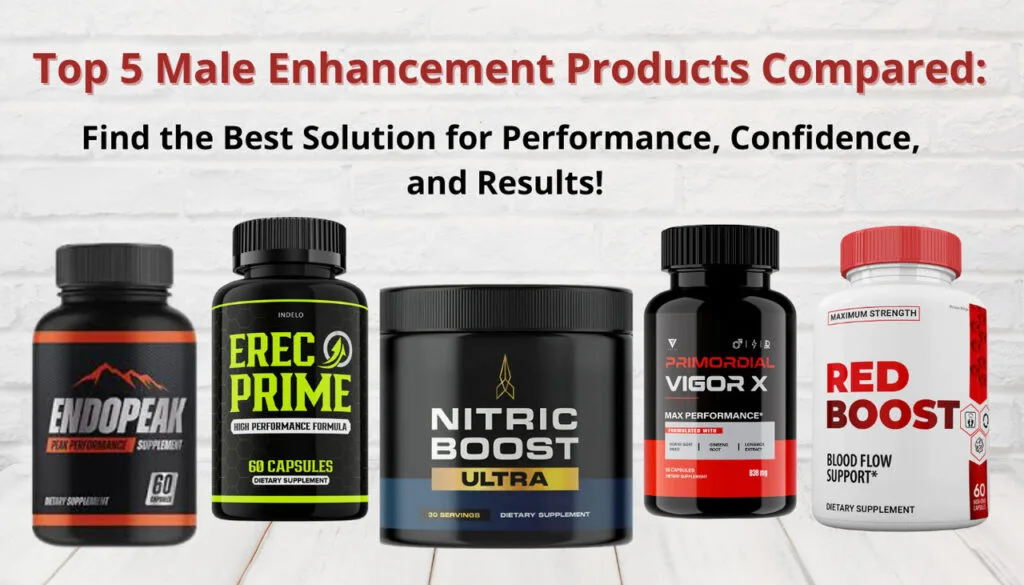 Top 5 Male Enhancement Products That Actually Work – Boost Performance ...